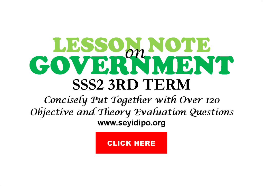 LESSON NOTE ON GOVERNMENT - SSS 2 THIRD TERM - SEYI DIPO